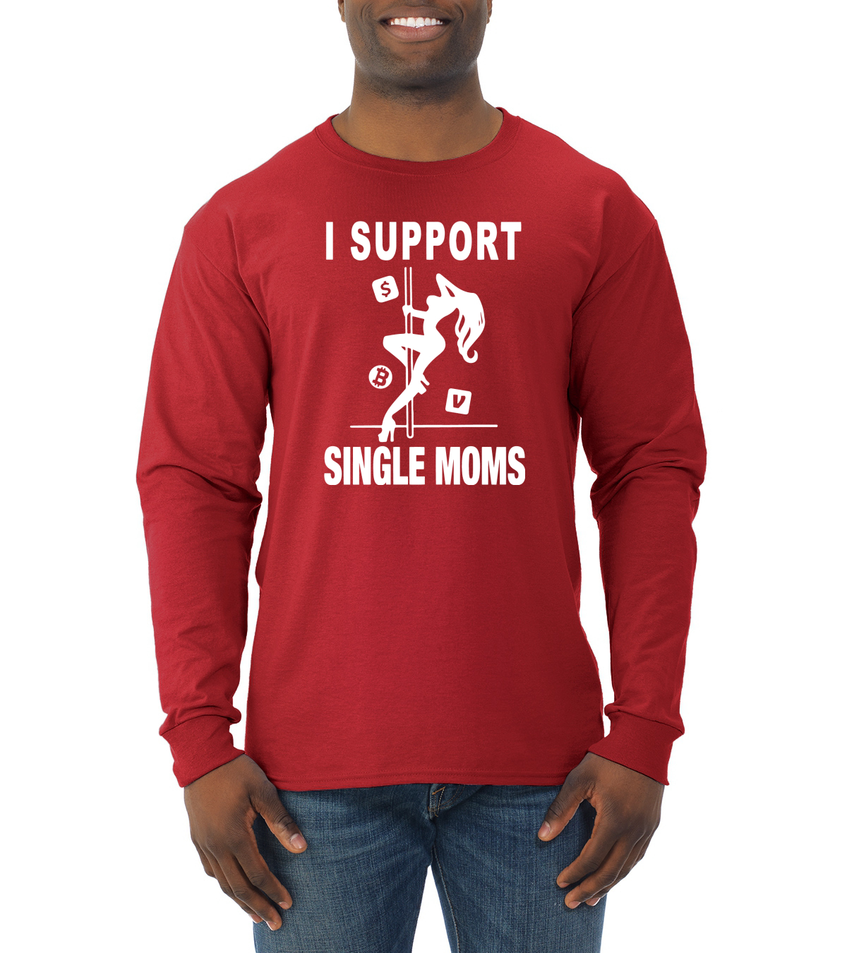 I Support Single Moms Stripper Men Humor Long Sleeve Tshirt Ebay