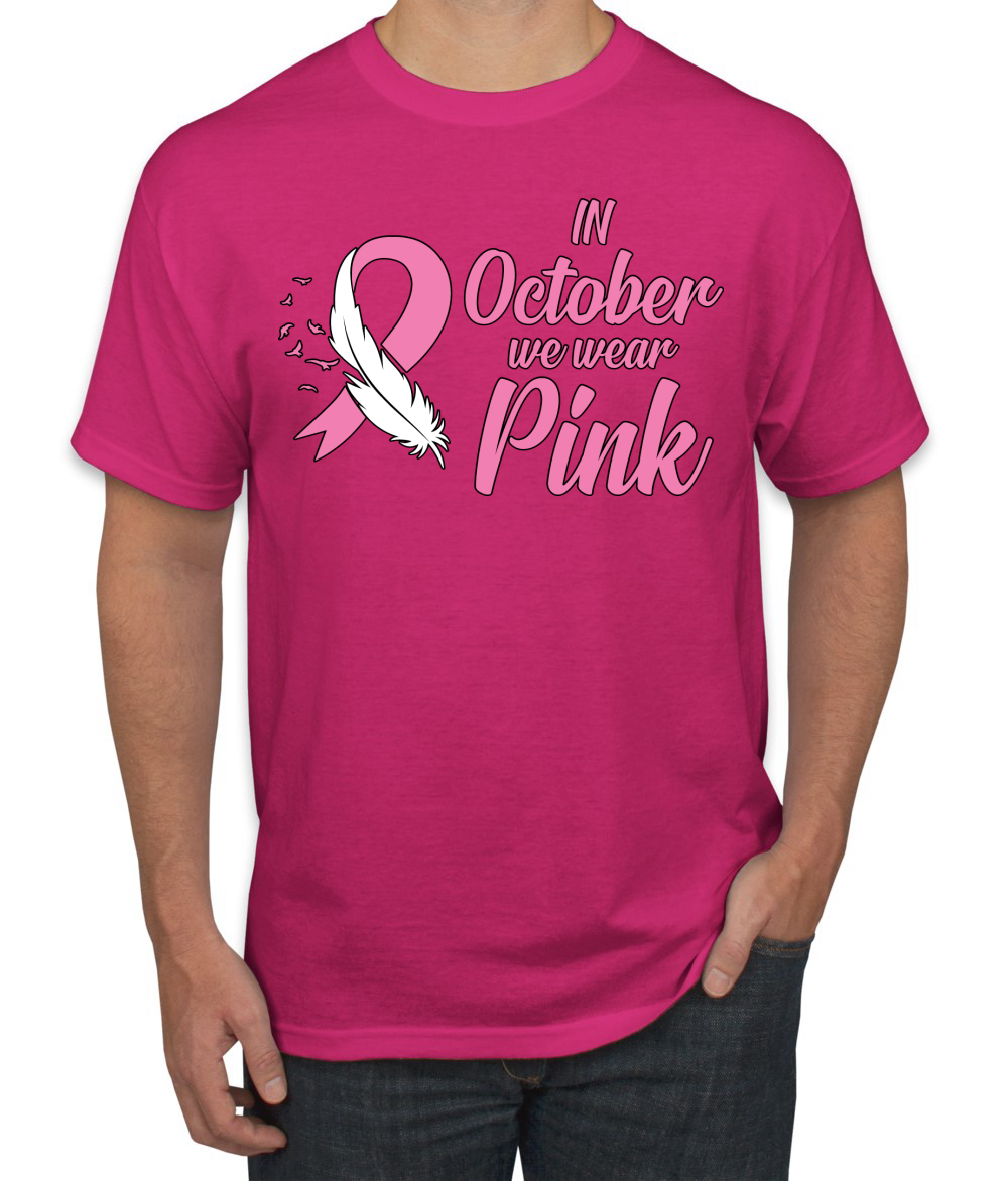 In October We Wear Pink Breast Cancer Awareness Mens T Shirt Ebay