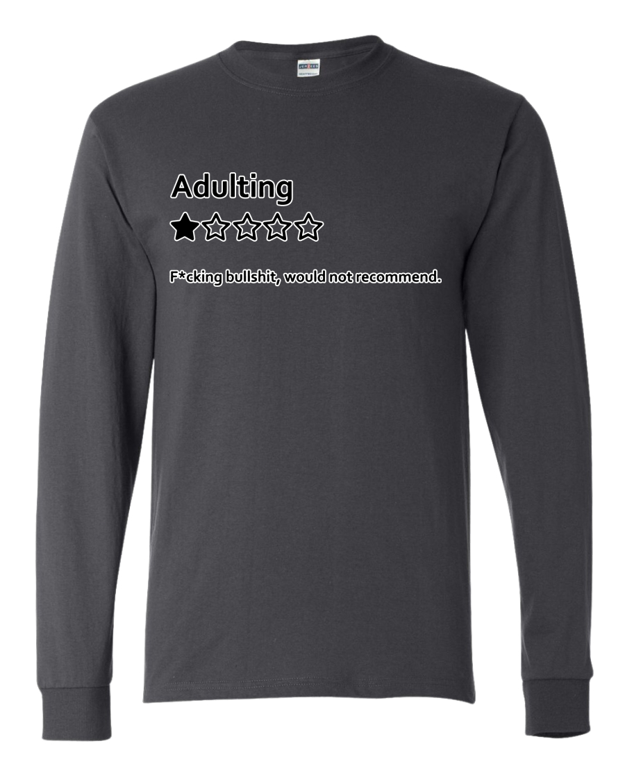 Adulting One Star Rating Would Not Recommend Men Long Sleeve Shirt | eBay
