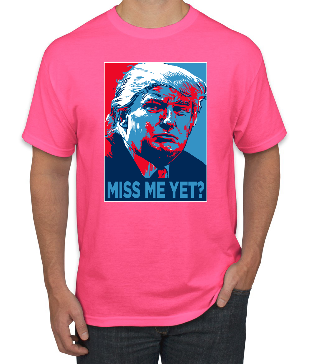 Miss Me Yet Donald Trump Hope Parody Political Mens Graphic T Shirt Ebay